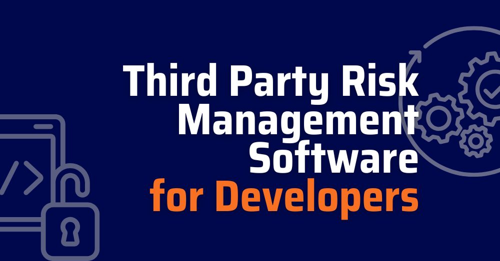 Third Party Risk Management Software for Developers | Xygeni