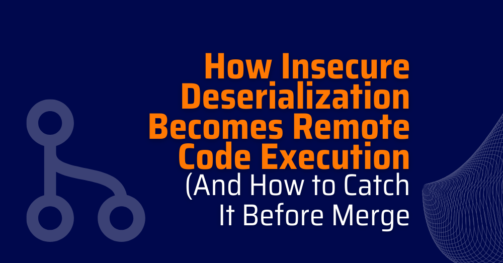 Insecure Deserialization = Remote Code Execution | Xygeni