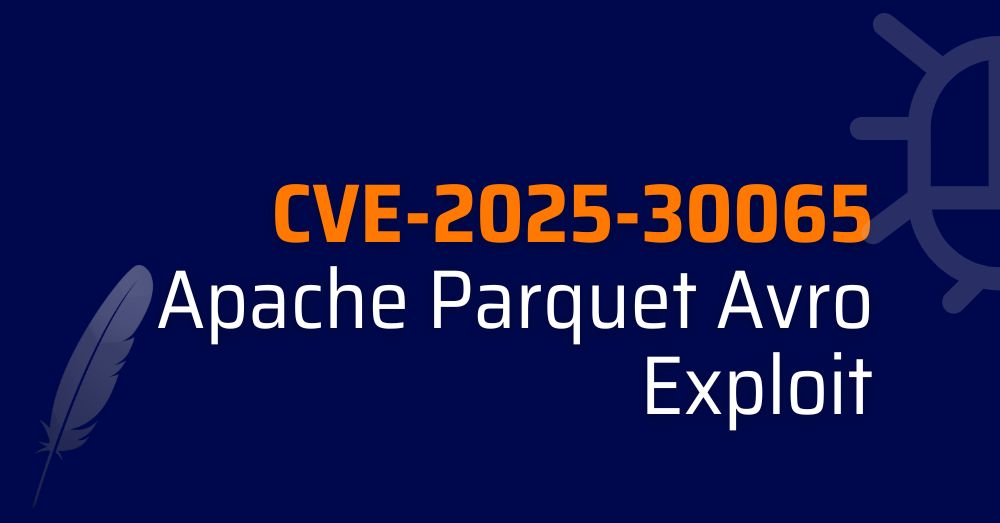 CVE-2025-30065: Apache Parquet Avro Exploit | Xygeni