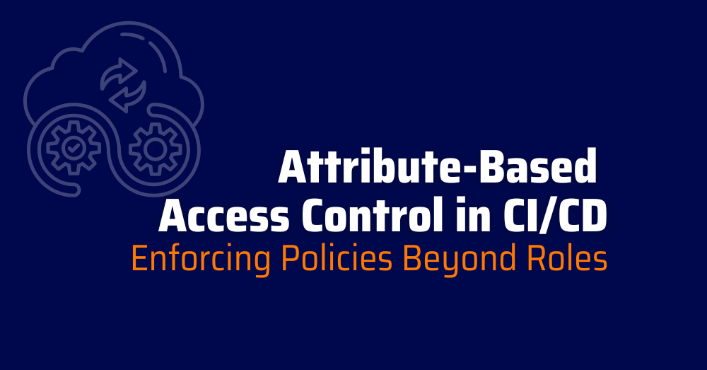 Attribute-Based Access Control in CI/CD | Xygeni